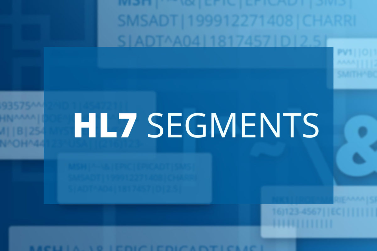 A Guide to HL7 Segments - iNTERFACEWARE Blog