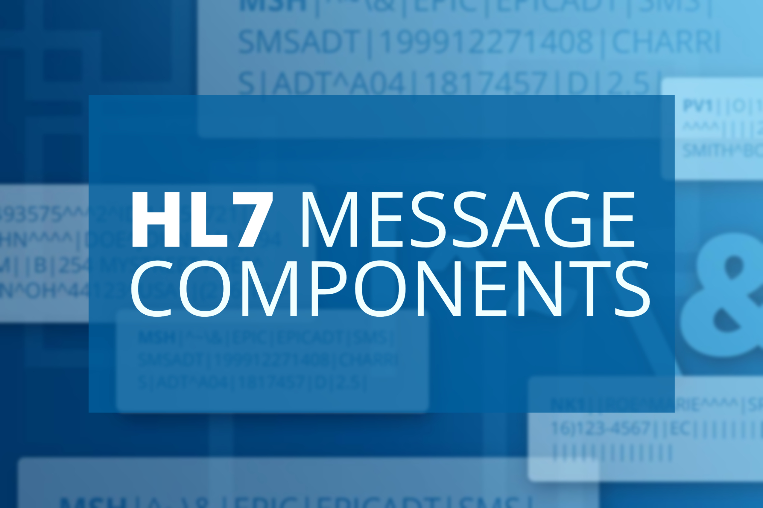 Everything About Hl7 Message Components Interfaceware Blog